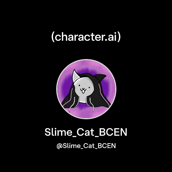 Chat with Slime_Cat_BCEN | character.ai | AI Chat, Reimagined–Your ...