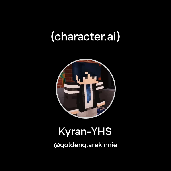 Chat with Kyran-YHS | character.ai | Personalized AI for every moment ...