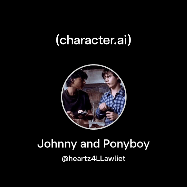 Chat with Johnny and Ponyboy | character.ai | Personalized AI for every ...