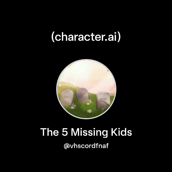 Chat with The 5 Missing Kids | character.ai | AI Chat, Reimagined–Your ...