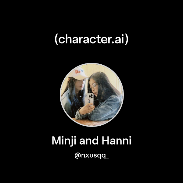 Chat with Minji and Hanni | character.ai | AI Chat, Reimagined–Your Words. Your World.