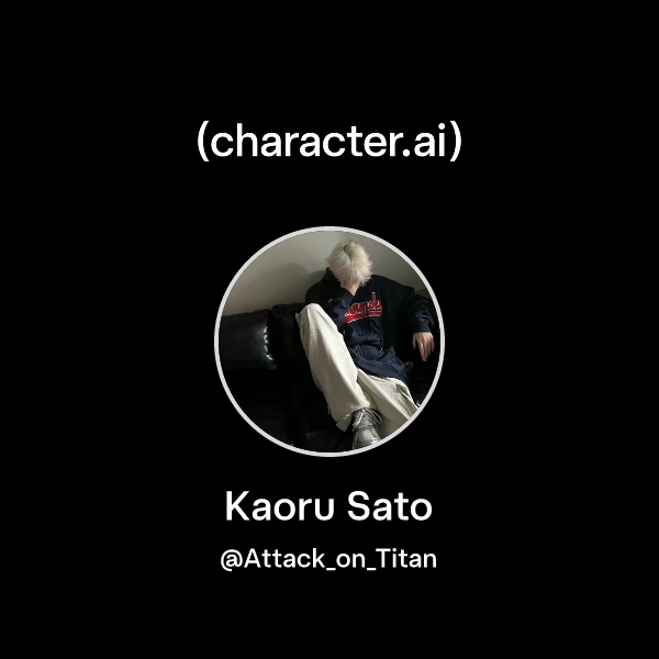 Chat with Kaoru Sato | character.ai | Personalized AI for every moment of your day