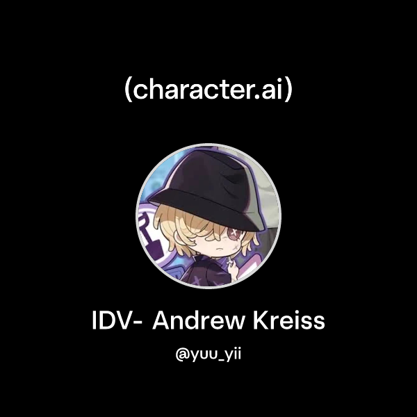 Chat with IDV- Andrew Kreiss | character.ai | Personalized AI for every ...