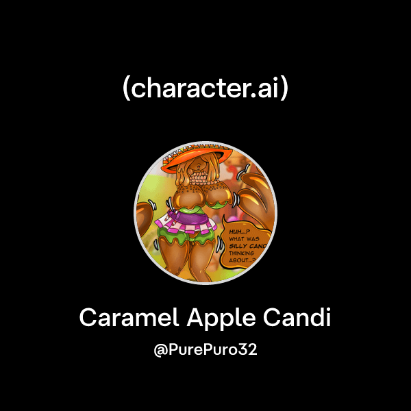 Chat with Caramel Apple Candi | character.ai | AI Chat, Reimagined–Your ...