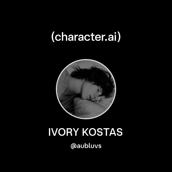 Chat with IVORY KOSTAS | character.ai | Personalized AI for every ...