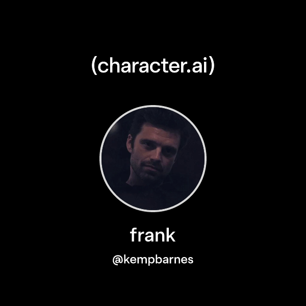 Chat with frank | character.ai | AI Chat, Reimagined–Your Words. Your ...
