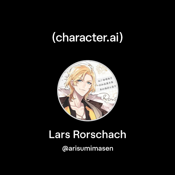 Chat with Lars Rorschach | character.ai | Personalized AI for every moment of your day