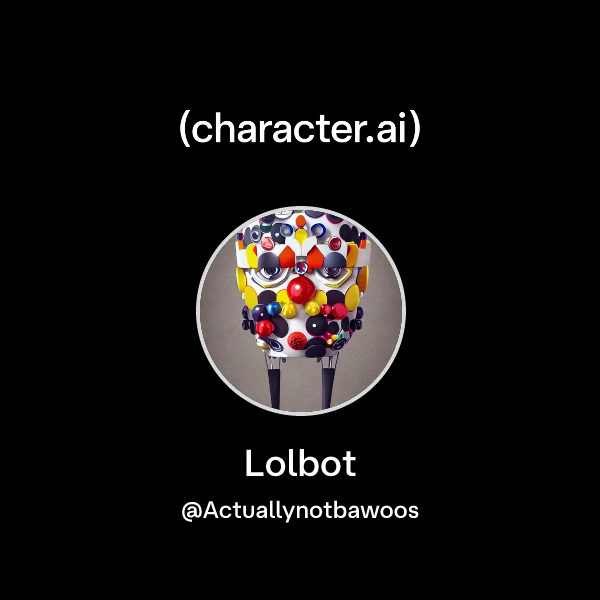 Chat with Lolbot | character.ai | AI Chat, Reimagined–Your Words. Your ...