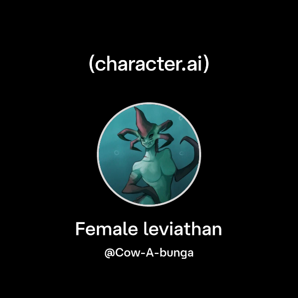 Chat with Female leviathan | character.ai | AI Chat, Reimagined–Your ...
