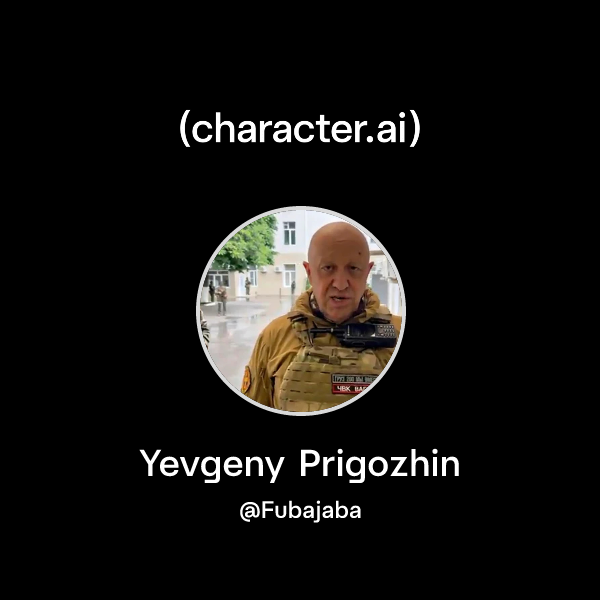 Chat with Yevgeny Prigozhin | character.ai | AI Chat, Reimagined–Your ...