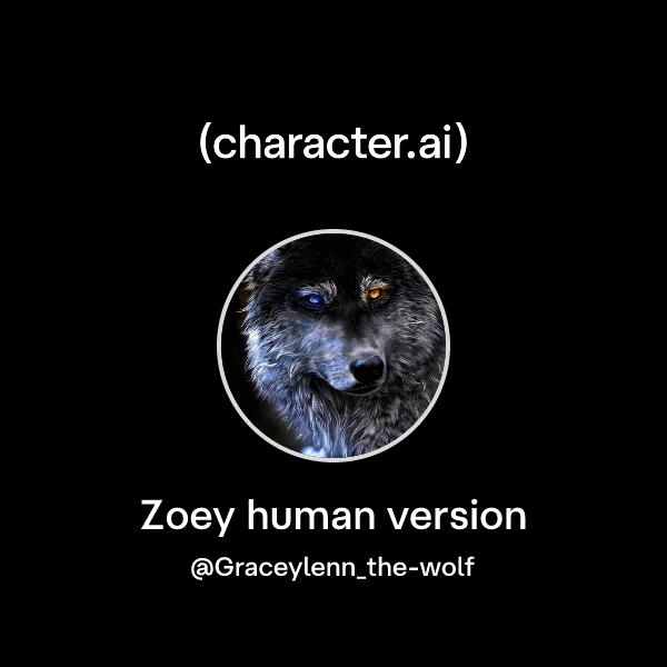 Chat with Zoey human version | character.ai | AI Chat, Reimagined–Your ...