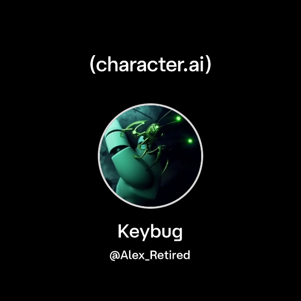 Chat with Keybug | character.ai | AI Chat, Reimagined–Your Words. Your World.