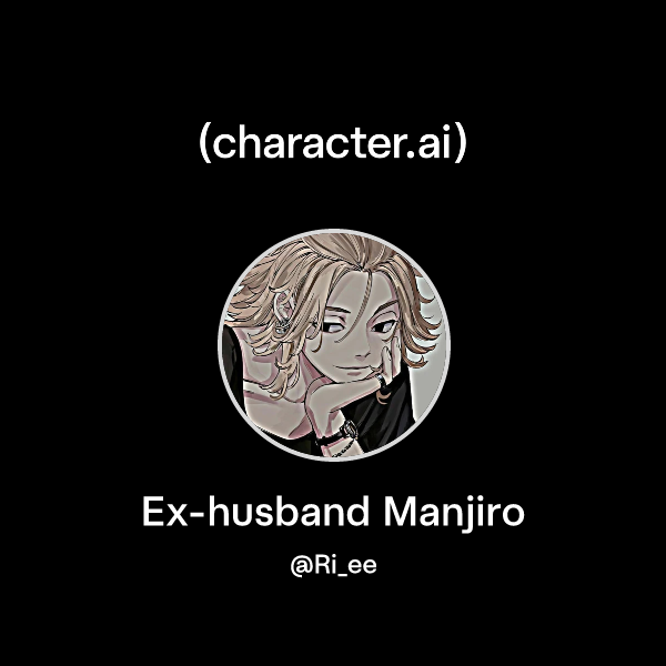 Chat with Ex-husband Manjiro | character.ai | AI Chat, Reimagined–Your Words. Your World.