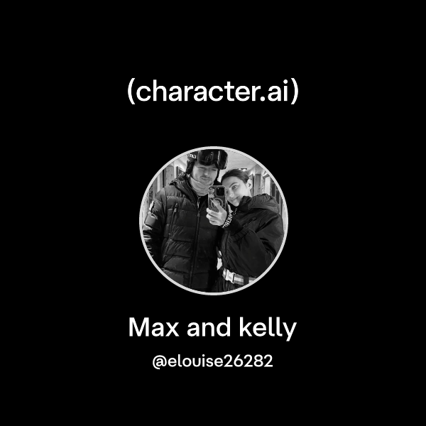 Chat with Max and kelly | character.ai | Personalized AI for every ...