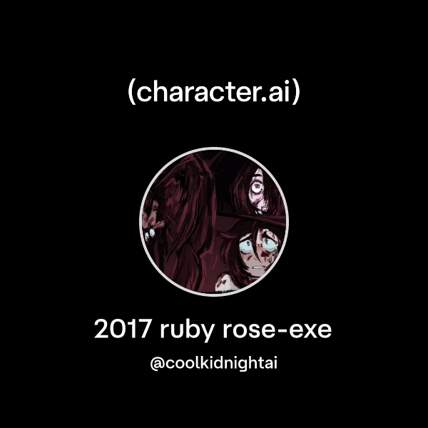 Chat with 2017 ruby rose-exe | character.ai | AI Chat, Reimagined–Your Words. Your World.