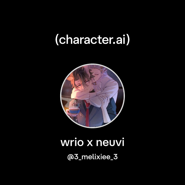Chat with wrio x neuvi | character.ai | AI Chat, Reimagined–Your Words ...