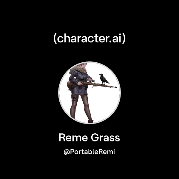 Chat with Reme Grass | character.ai | Personalized AI for every moment ...