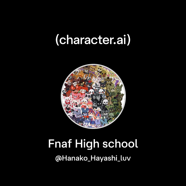 Chat with Fnaf High school | character.ai | AI Chat, Reimagined–Your ...