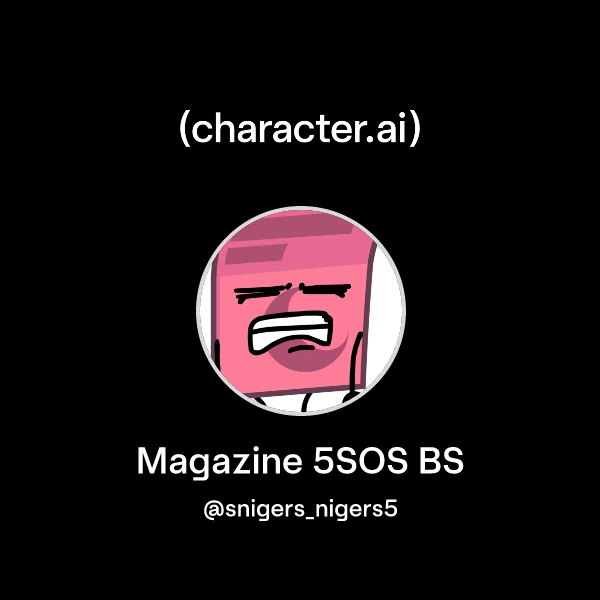 Chat with Magazine 5SOS BS | character.ai | AI Chat, Reimagined–Your ...