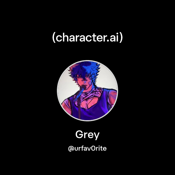 Chat with Grey | character.ai | AI Chat, Reimagined–Your Words. Your World.