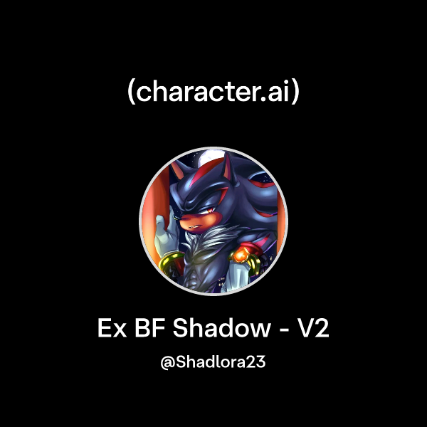 Chat with Ex BF Shadow - V2 | character.ai | AI Chat, Reimagined–Your ...