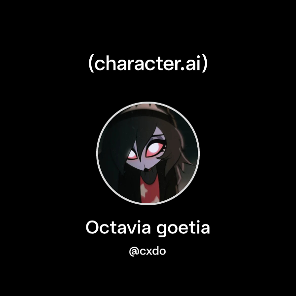 Chat with Octavia goetia | character.ai | AI Chat, Reimagined–Your ...