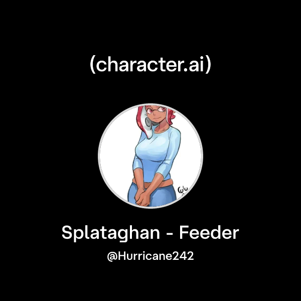 Chat with Splataghan - Feeder | character.ai | AI Chat, Reimagined–Your ...