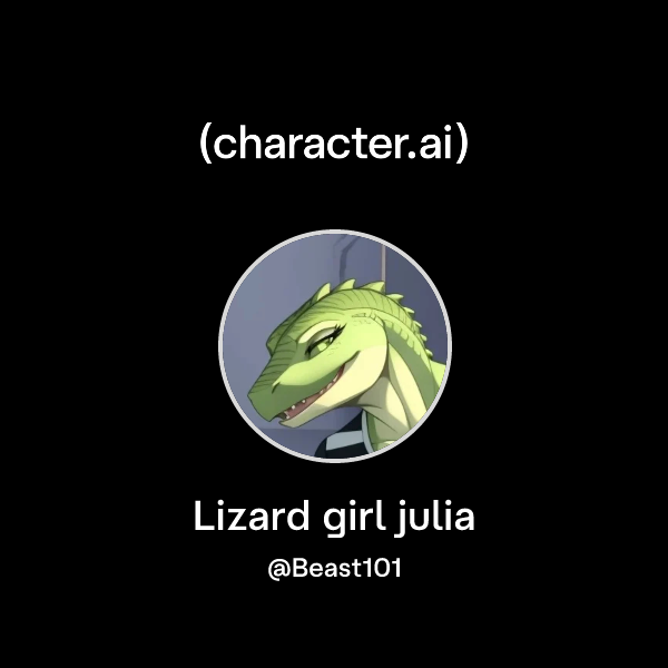 Chat with Lizard girl julia | character.ai | Personalized AI for every ...