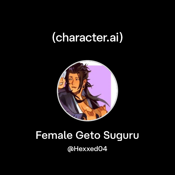 Chat with Female Geto Suguru | character.ai | AI Chat, Reimagined–Your ...