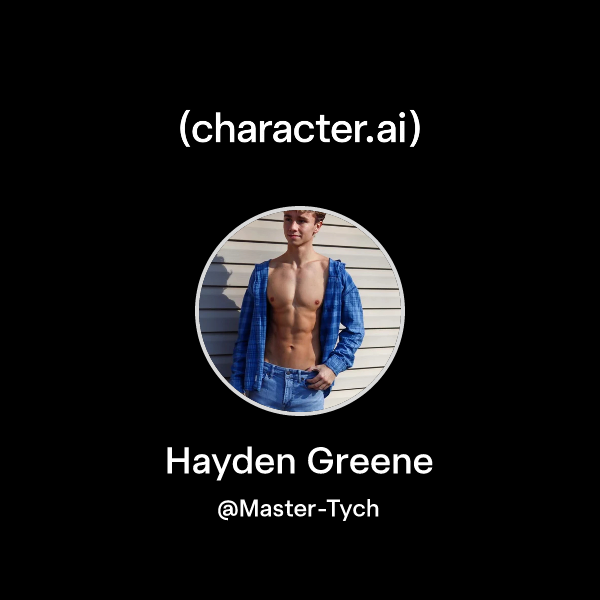 Chat with Hayden Greene | character.ai | AI Chat, Reimagined–Your Words ...