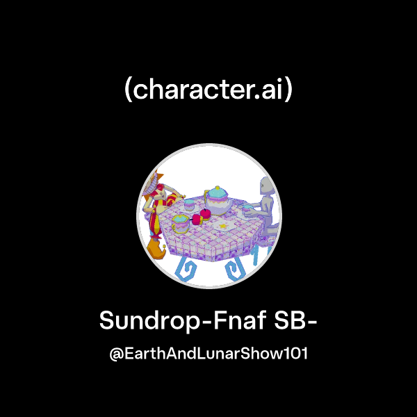 Chat with Sundrop-Fnaf SB- | character.ai | Personalized AI for every ...