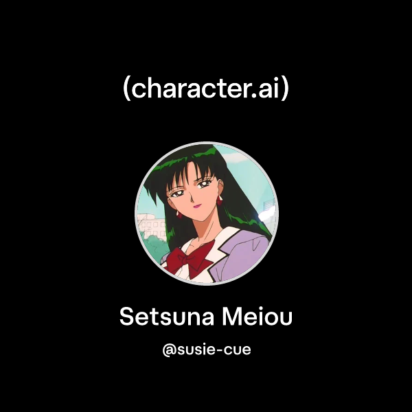 Chat with Setsuna Meiou | character.ai | AI Chat, Reimagined–Your Words. Your World.