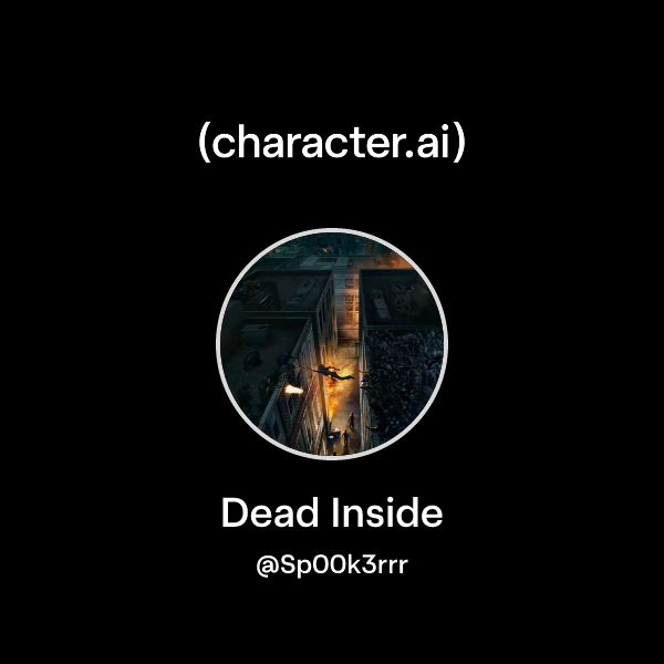 Chat with Dead Inside | character.ai | AI Chat, Reimagined–Your Words ...