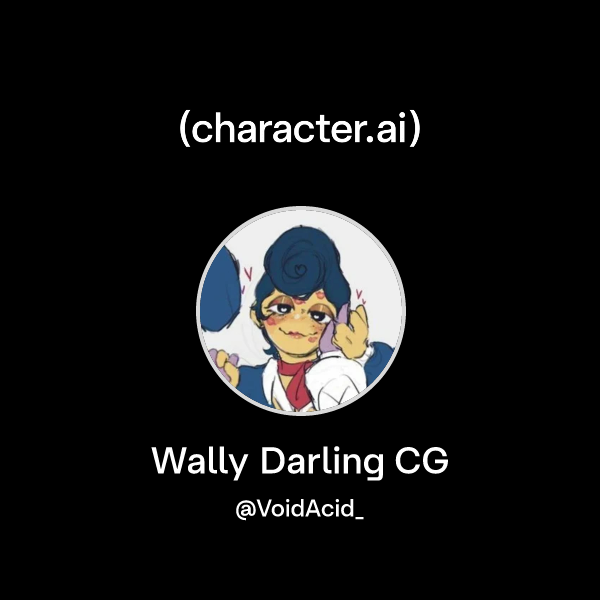 Chat with Wally Darling CG | character.ai | Personalized AI for every moment of your day