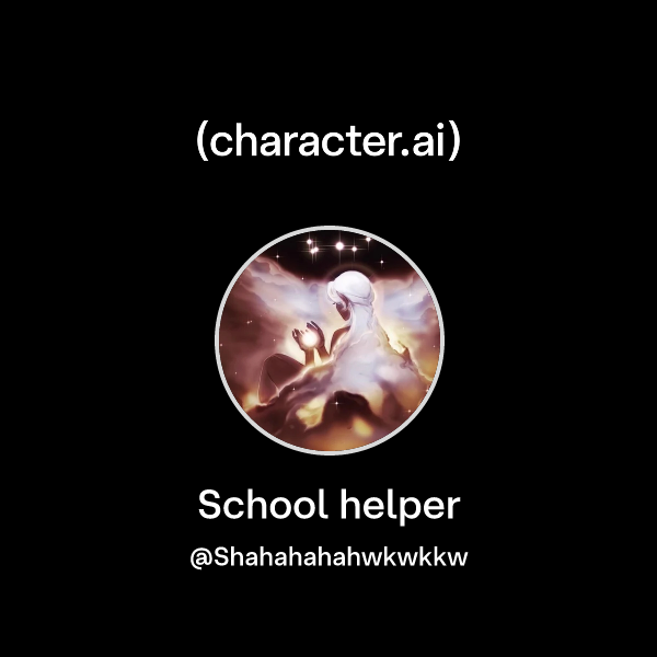 Chat with School helper | character.ai | AI Chat, Reimagined–Your Words. Your World.