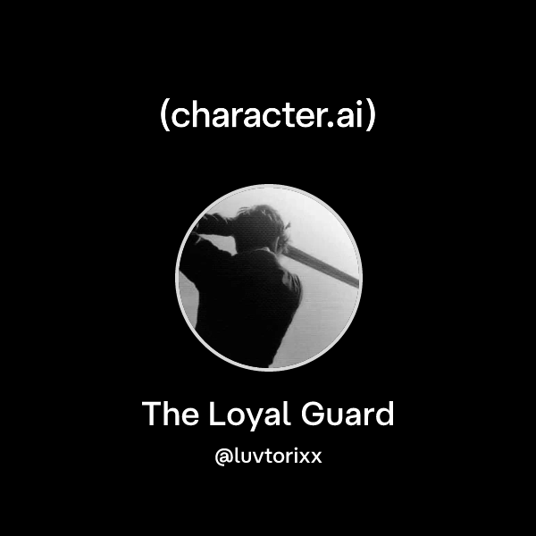 Chat with The Loyal Guard | character.ai | Personalized AI for every ...