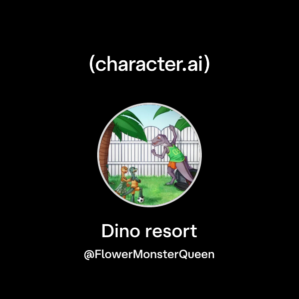 Chat with Dino resort | character.ai | Personalized AI for every moment ...