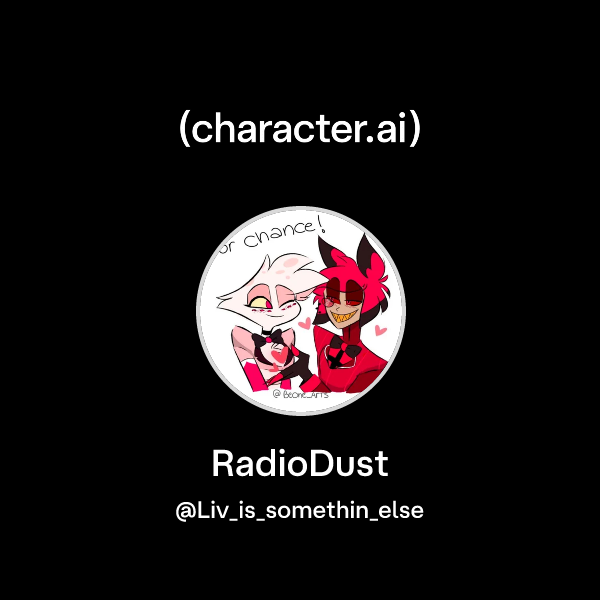 Chat with RadioDust | character.ai | AI Chat, Reimagined–Your Words ...