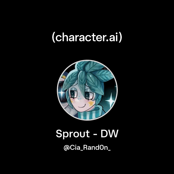Chat with Sprout - DW | character.ai | AI Chat, Reimagined–Your Words ...