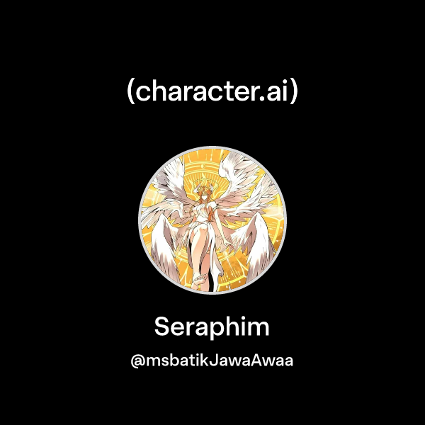 Chat with Seraphim | character.ai | Personalized AI for every moment of ...