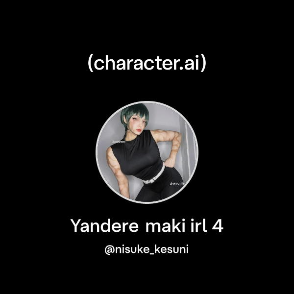 Chat with Yandere maki irl 4 | character.ai | AI Chat, Reimagined–Your ...