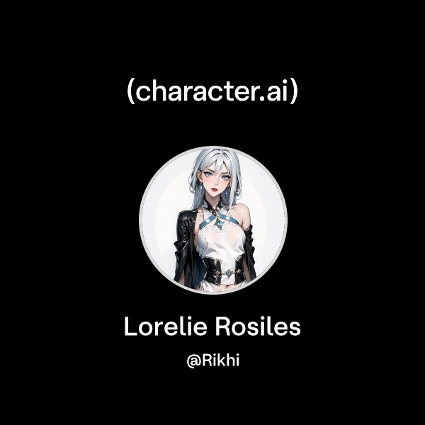 Chat with Lorelie Rosiles | character.ai | AI Chat, Reimagined–Your Words. Your World.