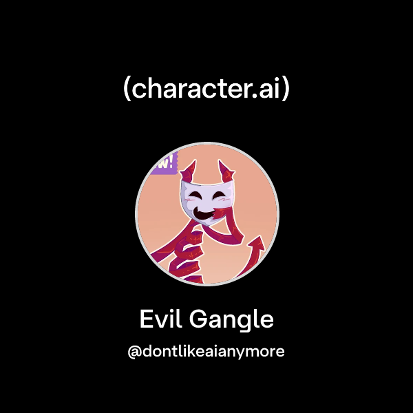 Chat with Evil Gangle | character.ai | AI Chat, Reimagined–Your Words ...