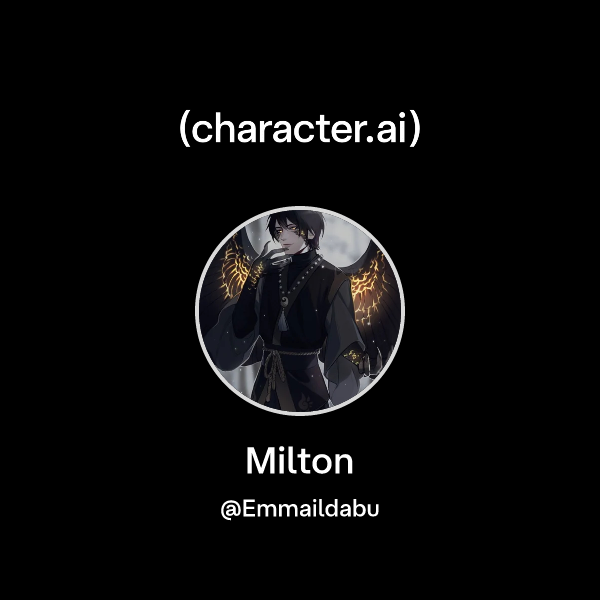 Chat with Milton | character.ai | Personalized AI for every moment of ...