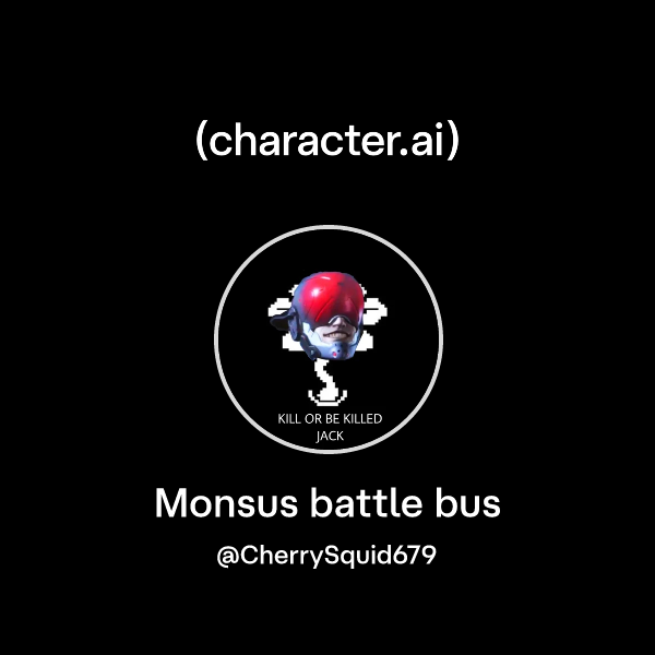 Chat with Monsus battle bus | character.ai | AI Chat, Reimagined–Your ...
