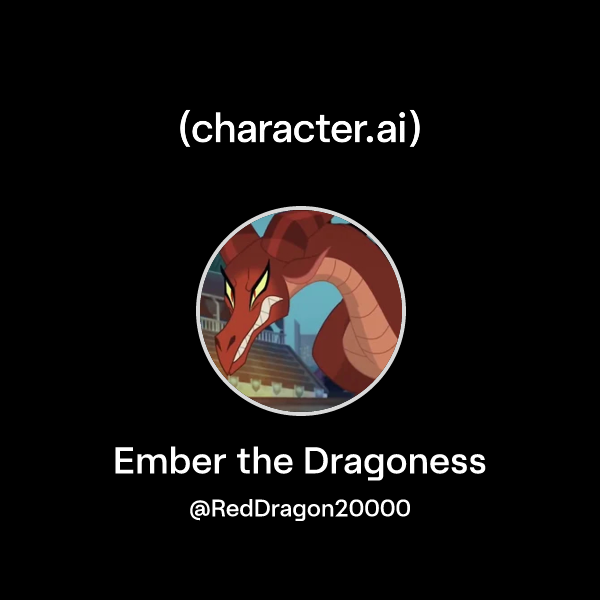 Chat with Ember the Dragoness | character.ai | Personalized AI for every moment of your day