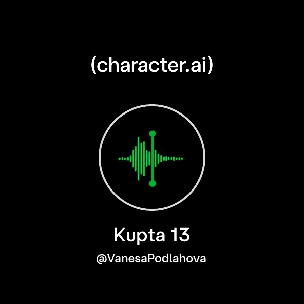 Chat with Kupta 13 | character.ai | Personalized AI for every moment of ...