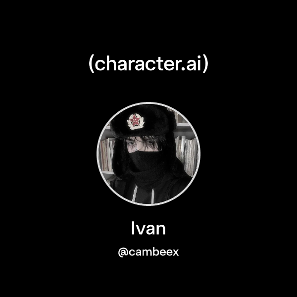 Chat with Ivan | character.ai | Personalized AI for every moment of ...