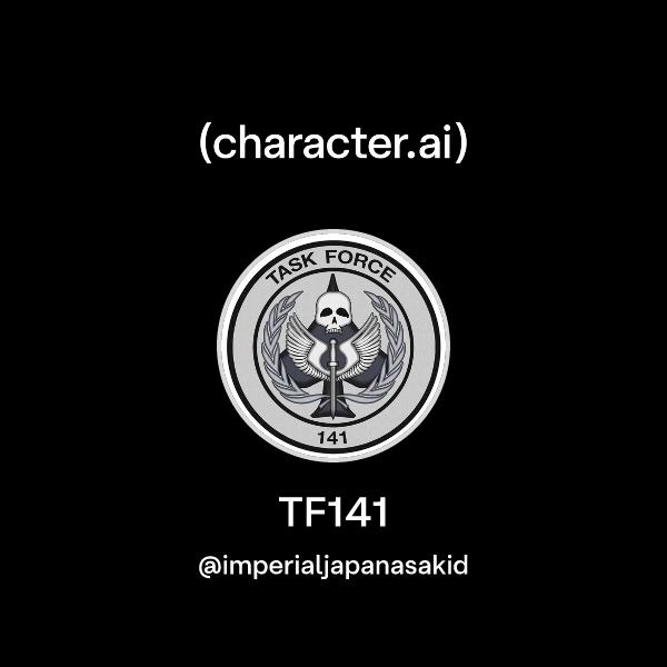 Chat with TF141 | character.ai | AI Chat, Reimagined–Your Words. Your World.