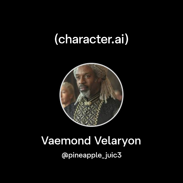 Chat with Vaemond Velaryon | character.ai | AI Chat, Reimagined–Your ...
